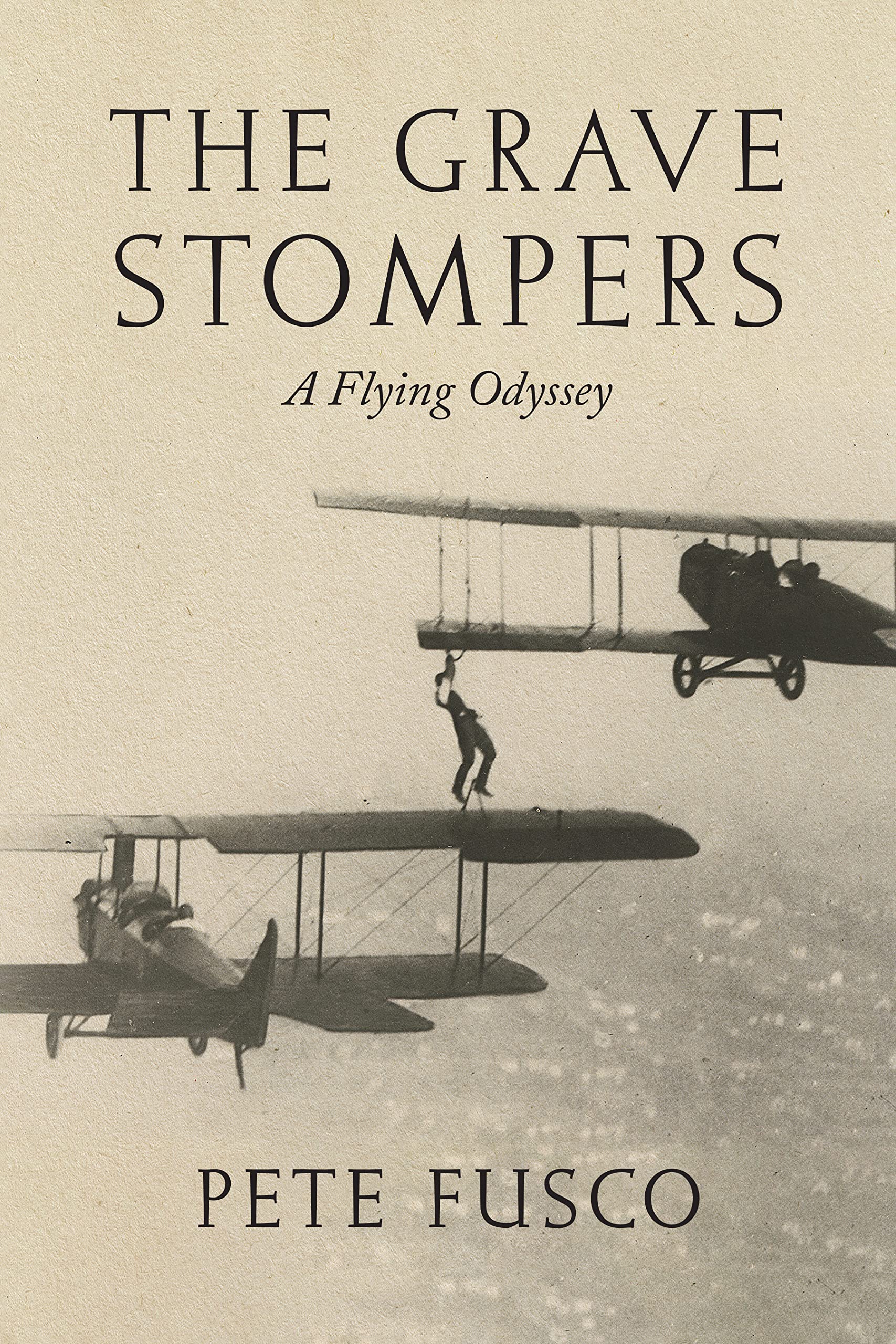 The Grave Stompers: A Flying Odyssey by Pete Fusco | Goodreads