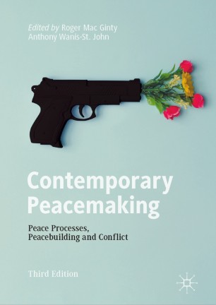 Contemporary Peacemaking: Peace Processes, Peacebuilding and Conflict ...