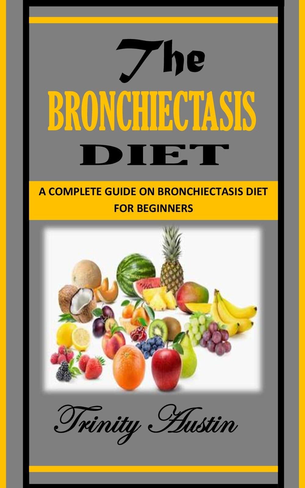 THE BRONCHIECTASIS DIET: A Complete Guide on Bronchiectasis Diet for ...
