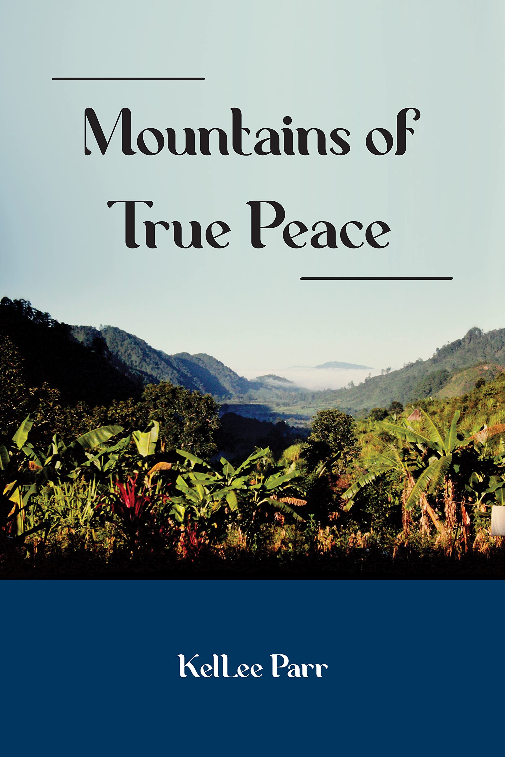 Mountains of True Peace (A Guatemalan Journey Book 1) by KelLee Parr ...