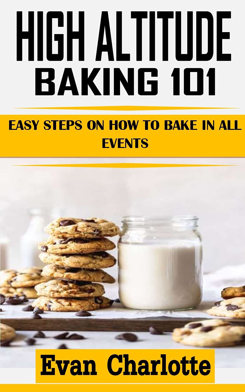 HIGH ALTITUDE BAKING 101: Easy steps on how to bake in all events by ...