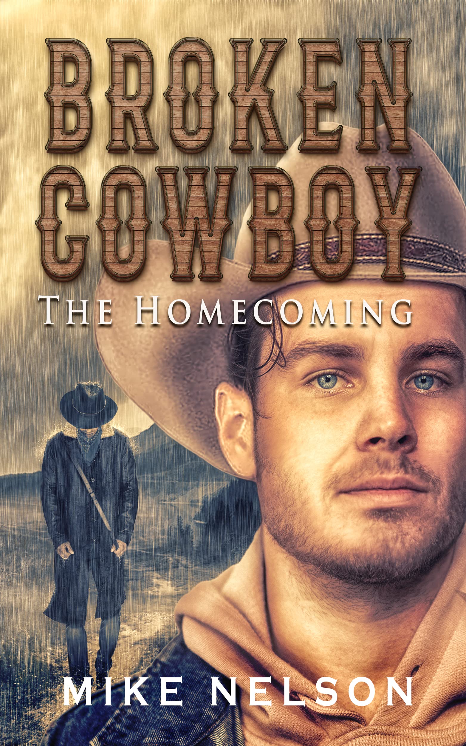 Broken Cowboy: The Homecoming by Mike Nelson | Goodreads
