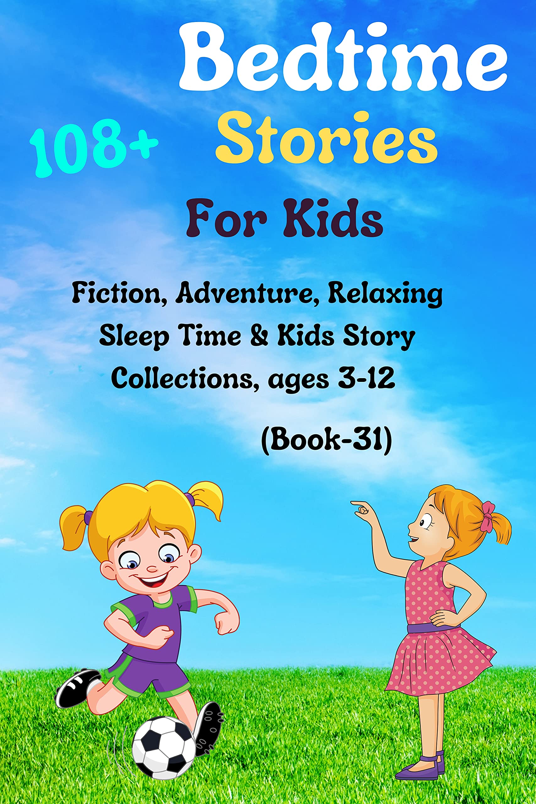 Bedtime Stories For Kids: 108+ Fiction, Adventure, Relaxing Sleep Time ...
