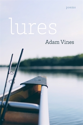 Lures: Poems by Adam Vines | Goodreads