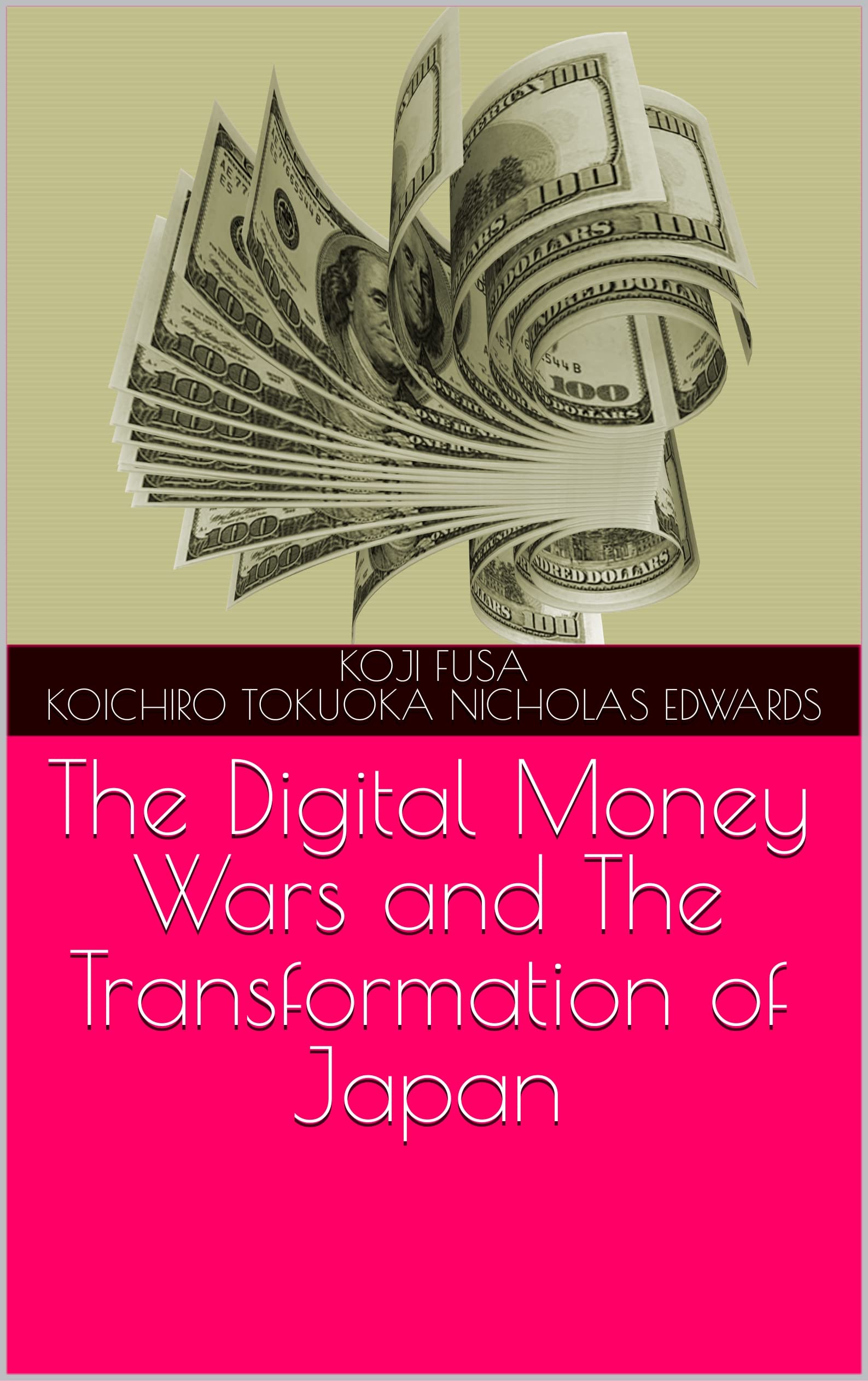 The Digital Money Wars by Koji Fusa Koichiro Tokuoka Nicholas Edwards | Goodreads