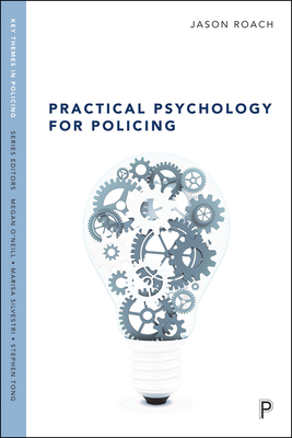 Practical Psychology for Policing by Jason Roach | Goodreads