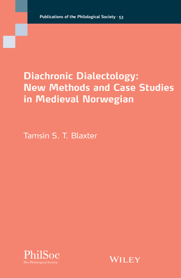 Diachronic Dialectology: New Methods and Case Studies in Medieval ...