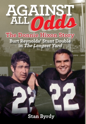 Against All Odds: The Donnie Hixon Story by Stanley J Byrdy | Goodreads