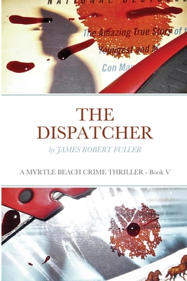 The dispatcher by James Robert Fuller | Goodreads