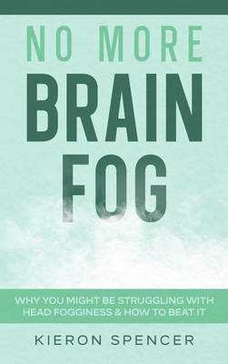 No More Brain Fog: Why You Might Be Struggling With Head Fogginess ...