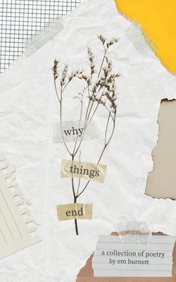 why things end by Em Burnett | Goodreads