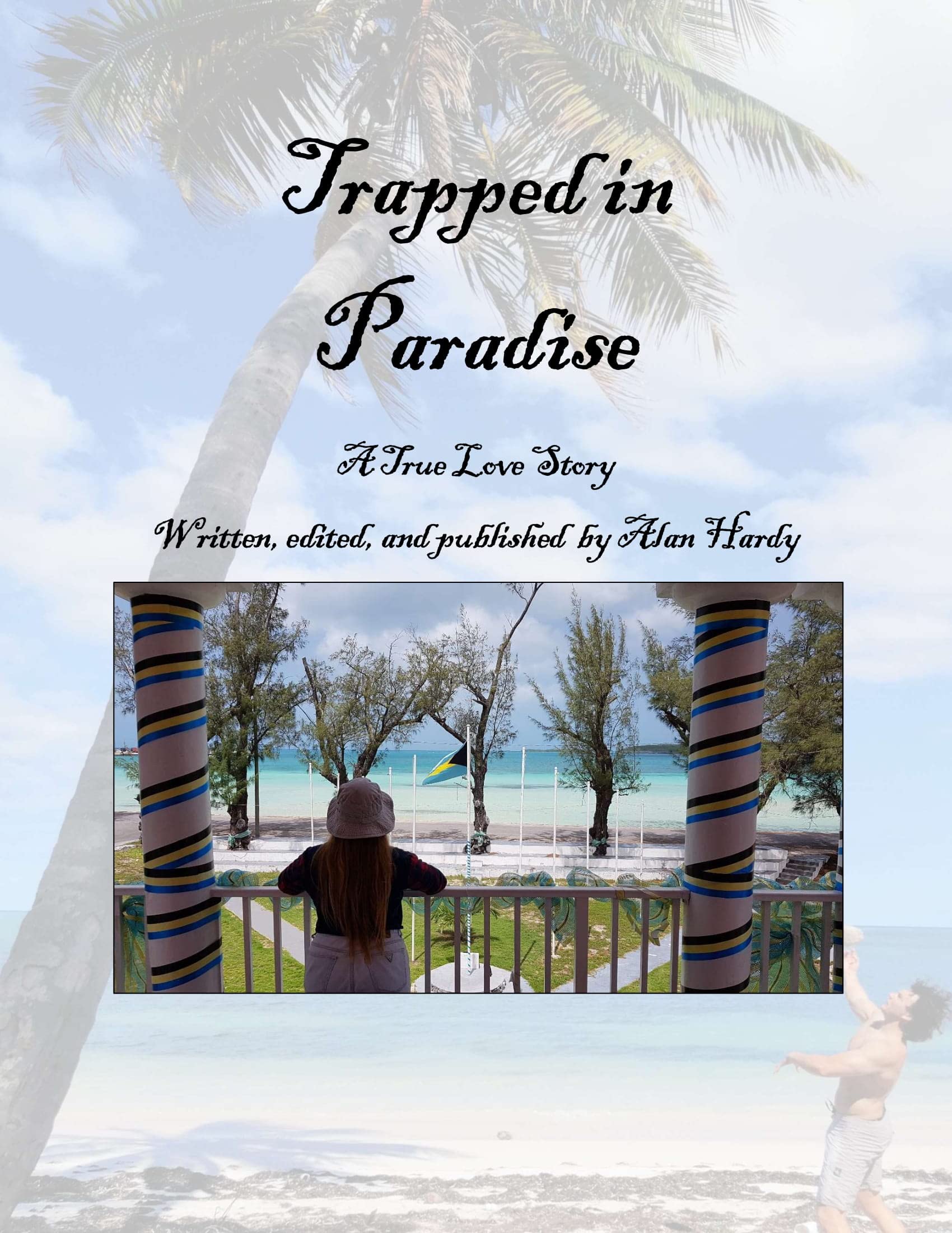 Trapped in Paradise: A True Love Story by Alan Hardy | Goodreads