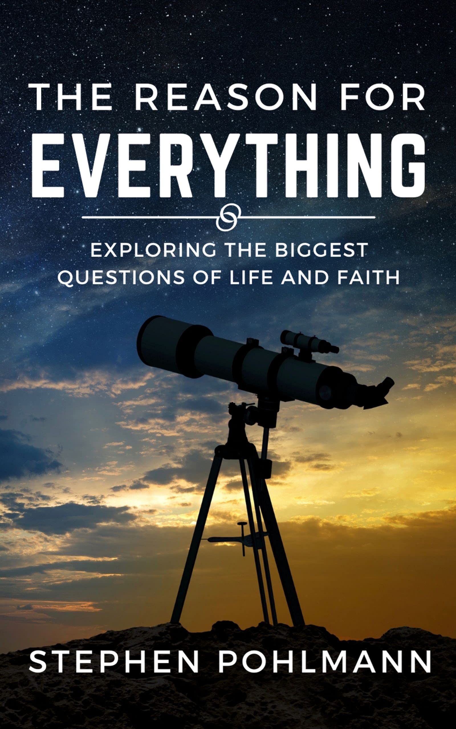The Reason for Everything: Exploring the Biggest Questions of Life and ...
