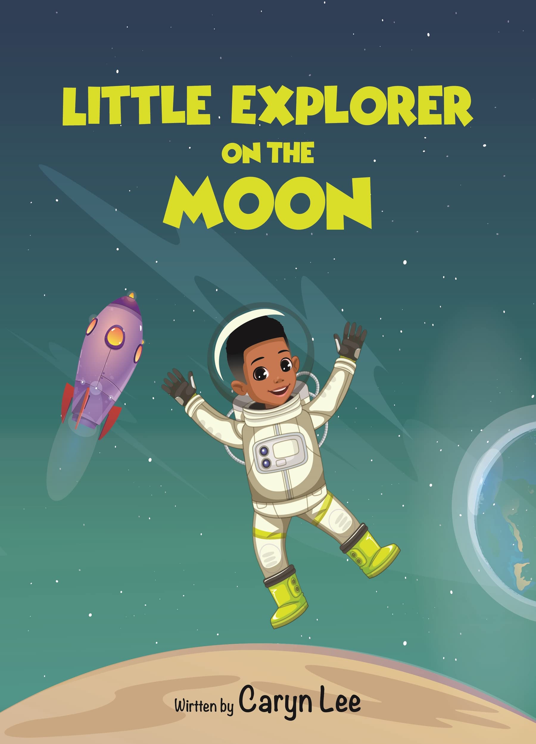 LITTLE EXPLORER ON THE MOON by Caryn Lee | Goodreads