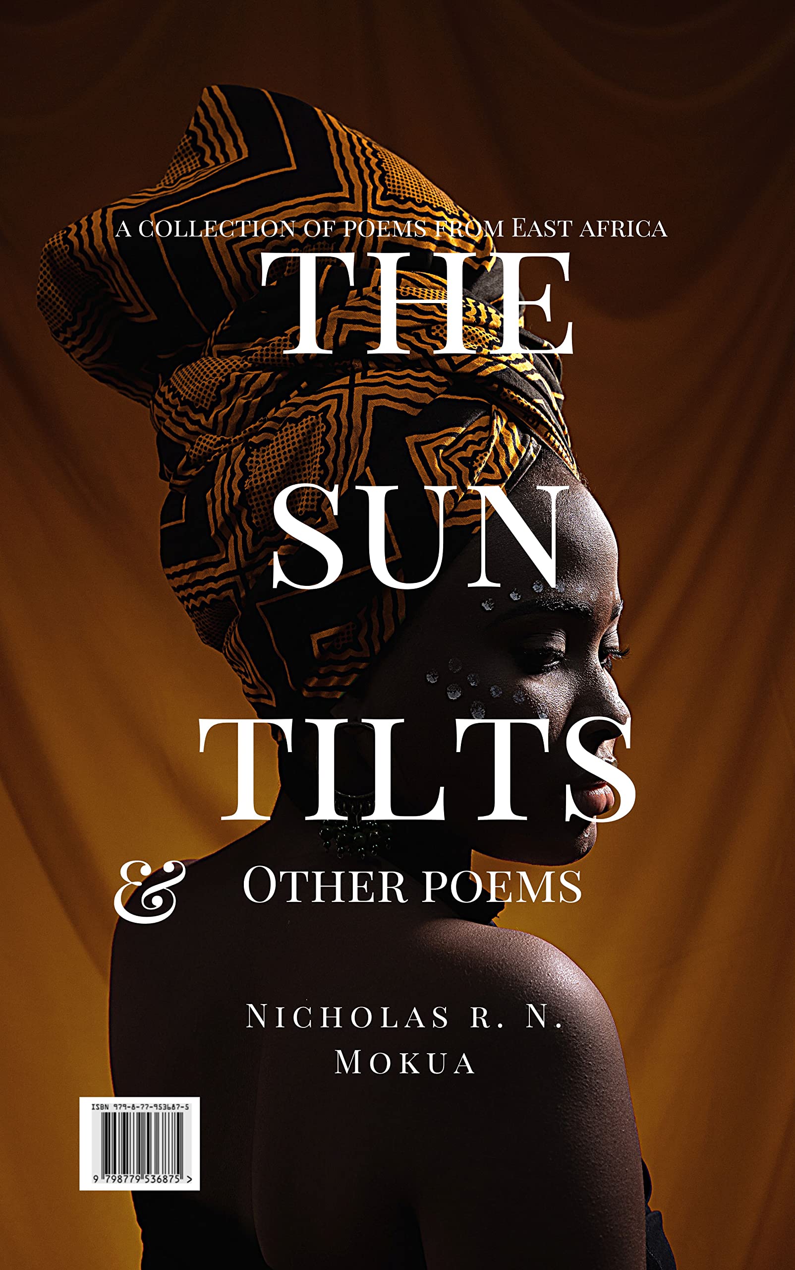 The Sun Tilts and other Poems: A Collection of Poems from East Africa ...