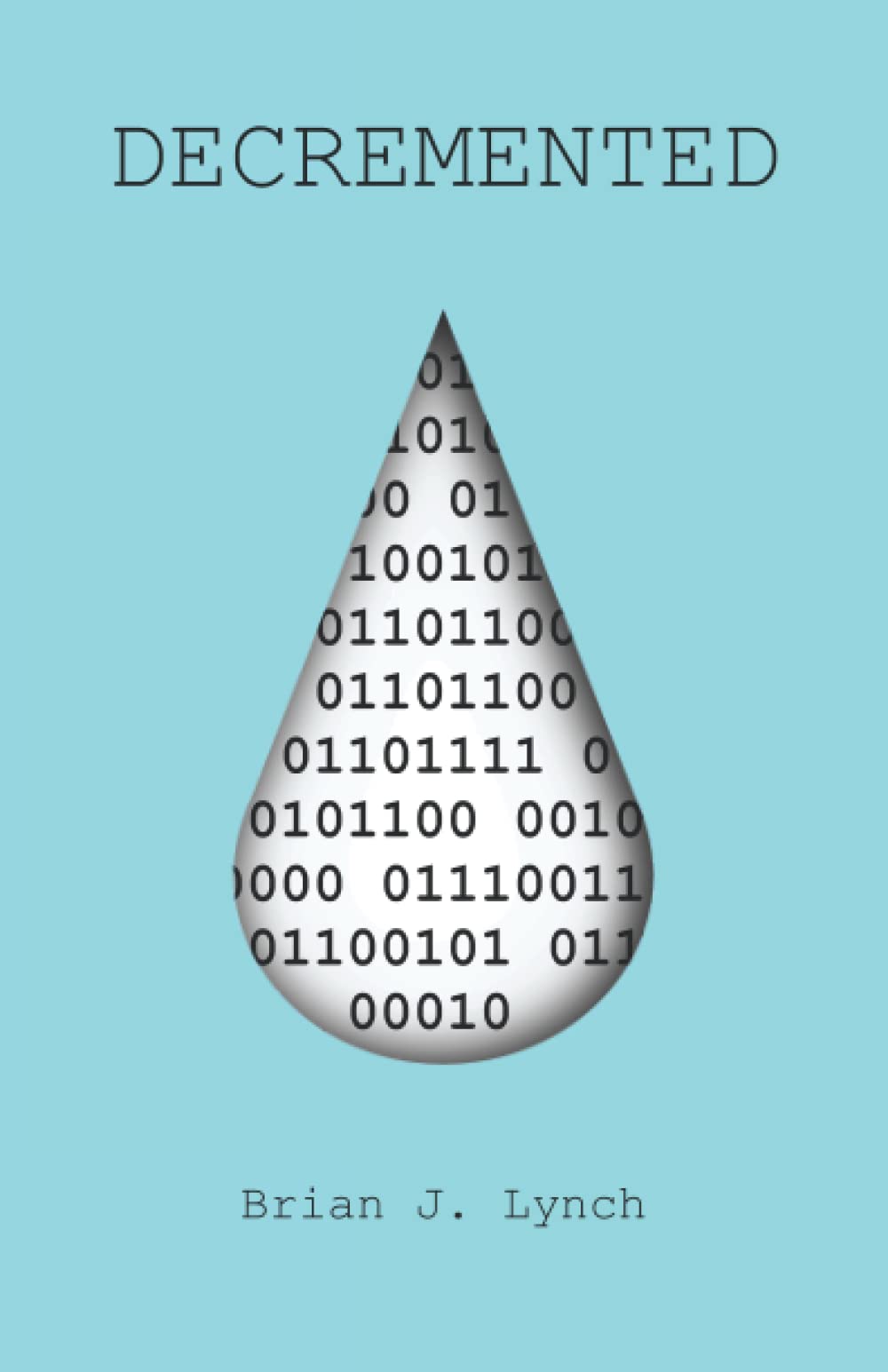 Decremented by Brian J Lynch | Goodreads