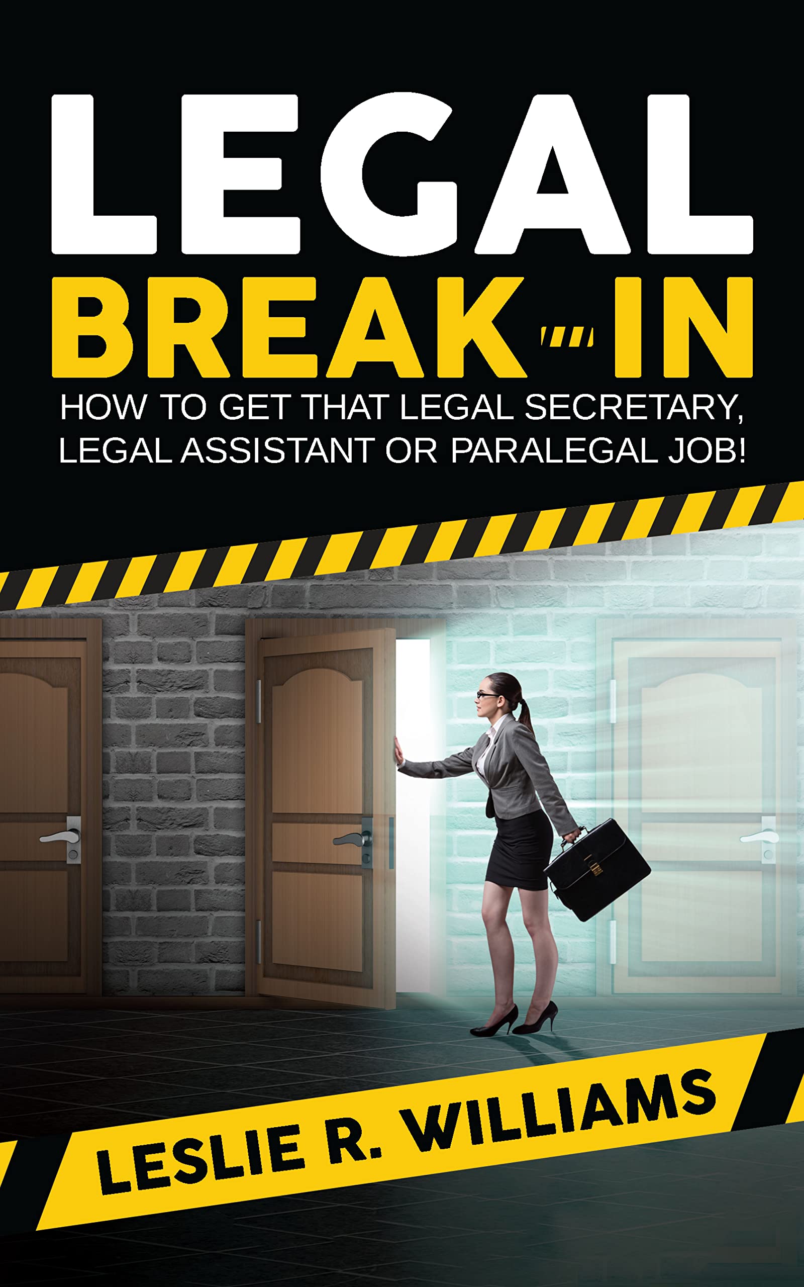 Legal Break-In: How to Get That Legal Secretary, Legal Assistant or ...