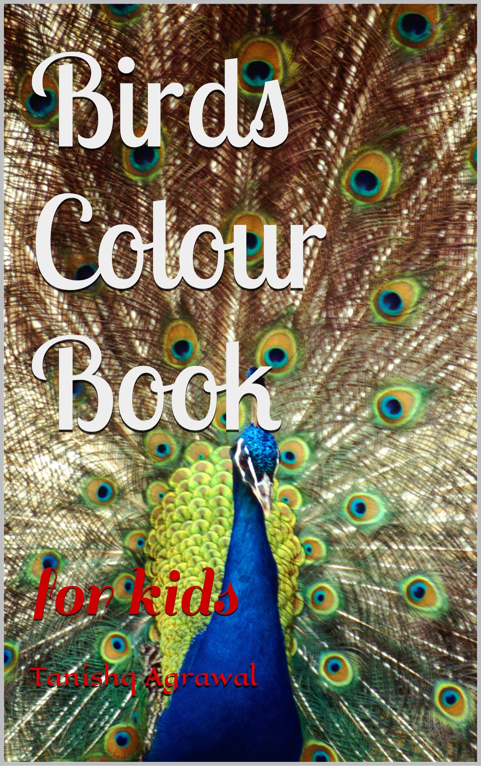 Birds Colour Book: for kids by Tanishq Agrawal | Goodreads