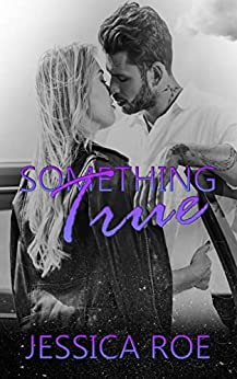 Something True (Fortunate, #4) by Jessica Roe | Goodreads