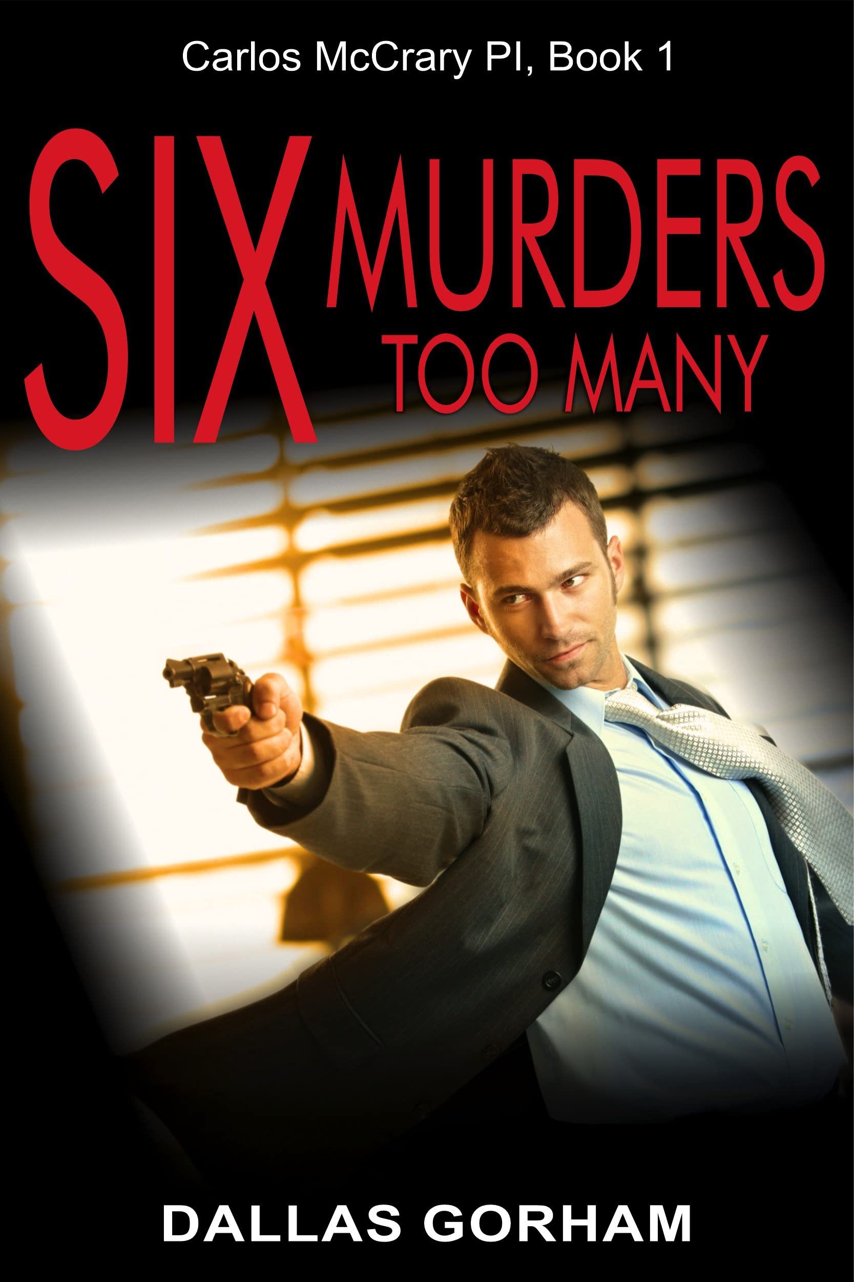 Six Murders Too Many (Carlos McCrary PI, Book 1): A Murder Mystery ...