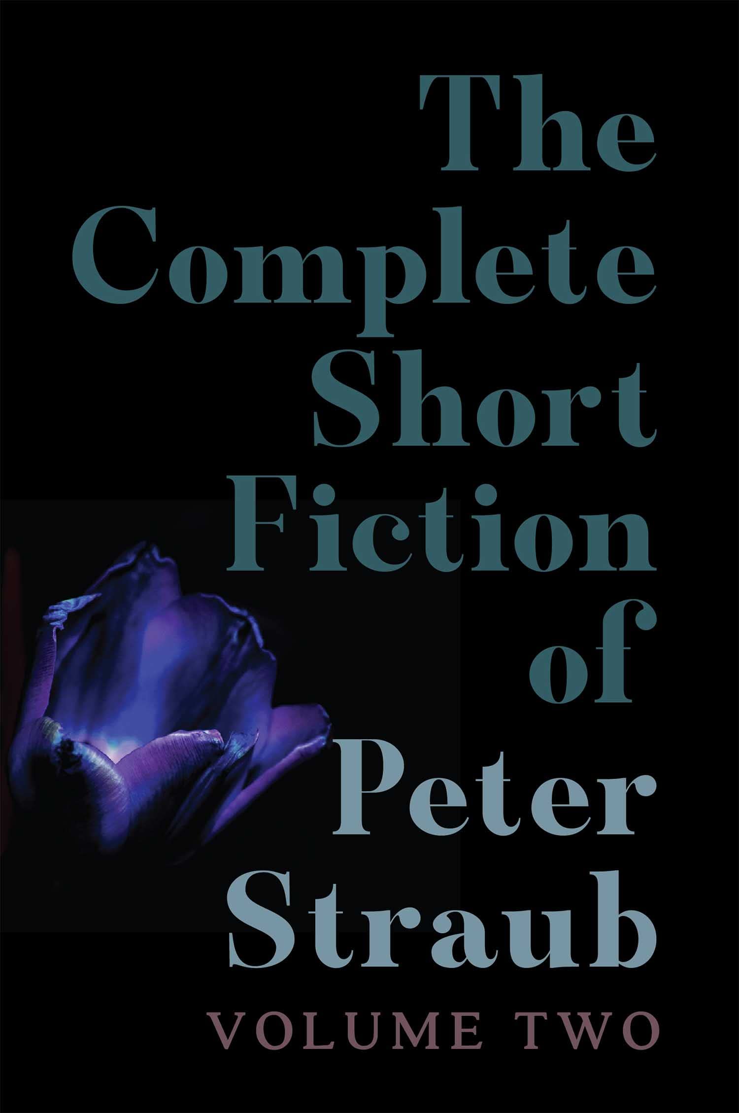 The Complete Short Fiction of Peter Straub, Volume Two by Peter Straub ...