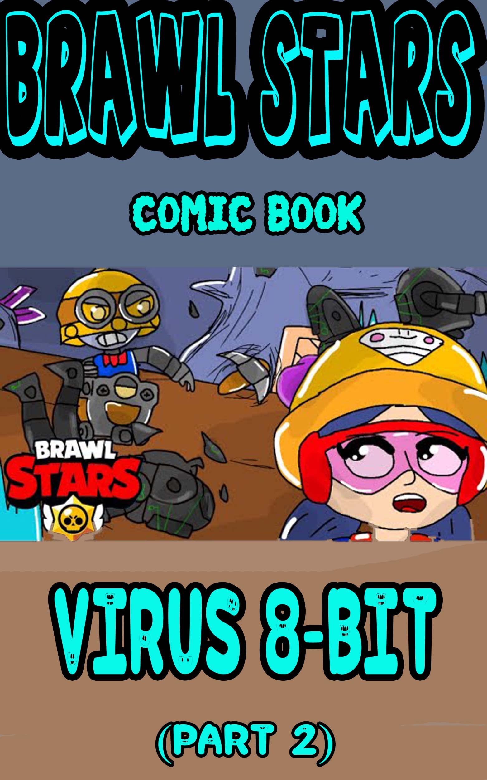 Brawl Stars game book: VIRUS 8-BIT _ PART 2 by Terra Anding | Goodreads