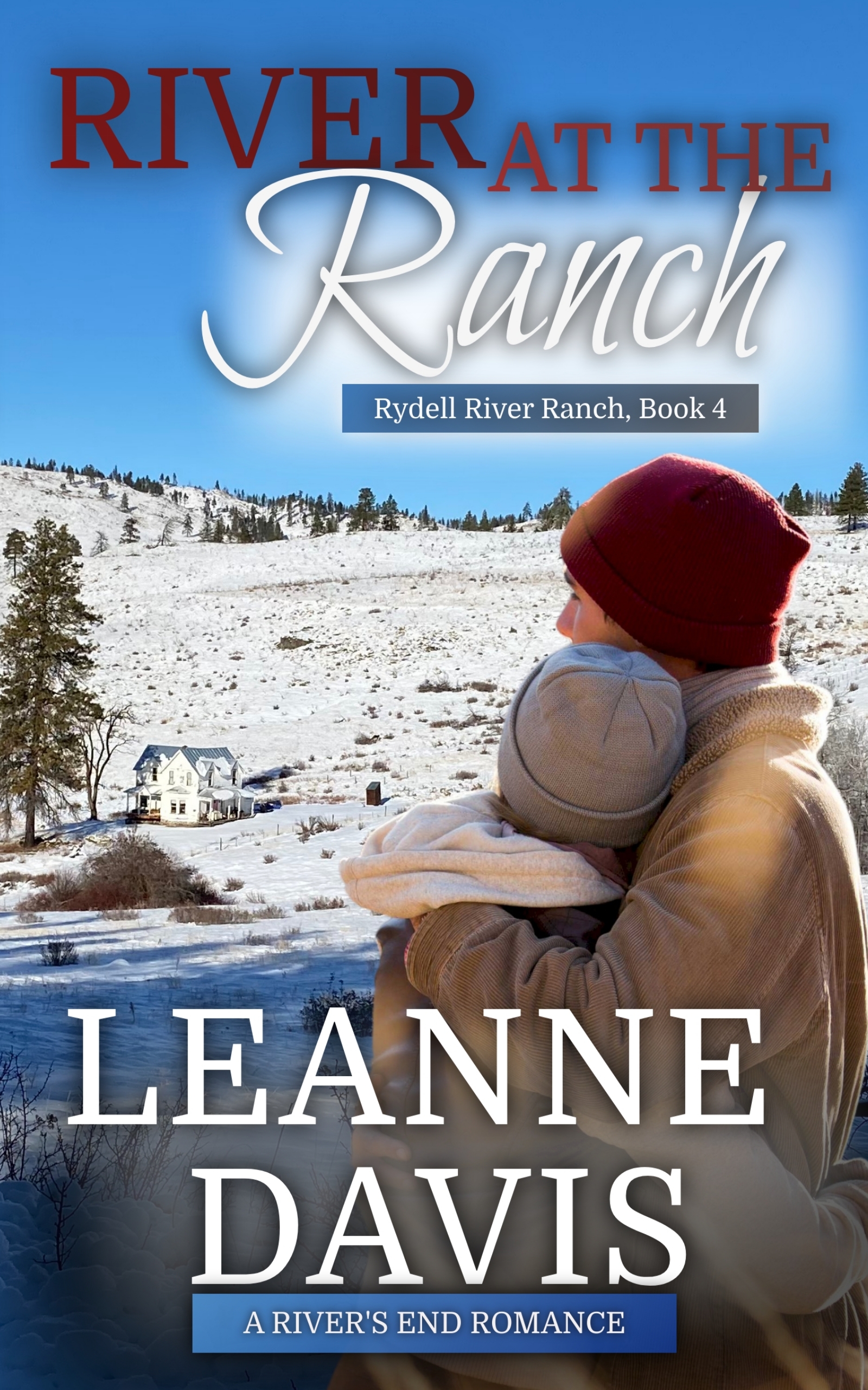 River at the Ranch (Rydell River Ranch Series, #14) by Leanne Davis ...