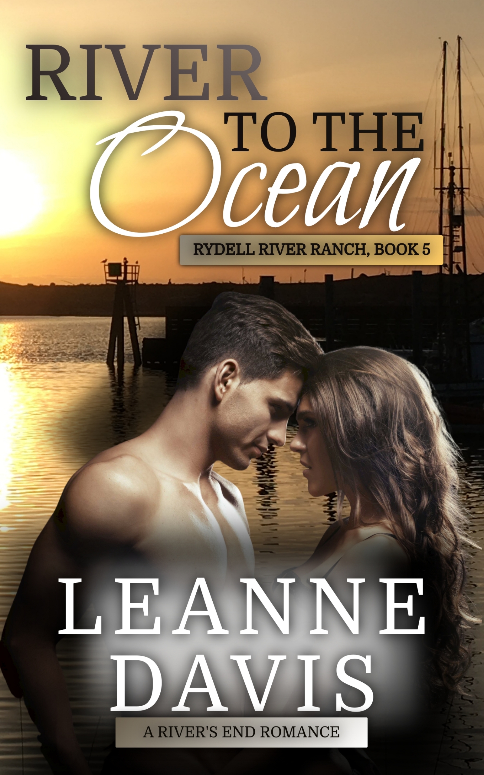 River to the Ocean (Rydell River Ranch Series, #15) by Leanne Davis ...