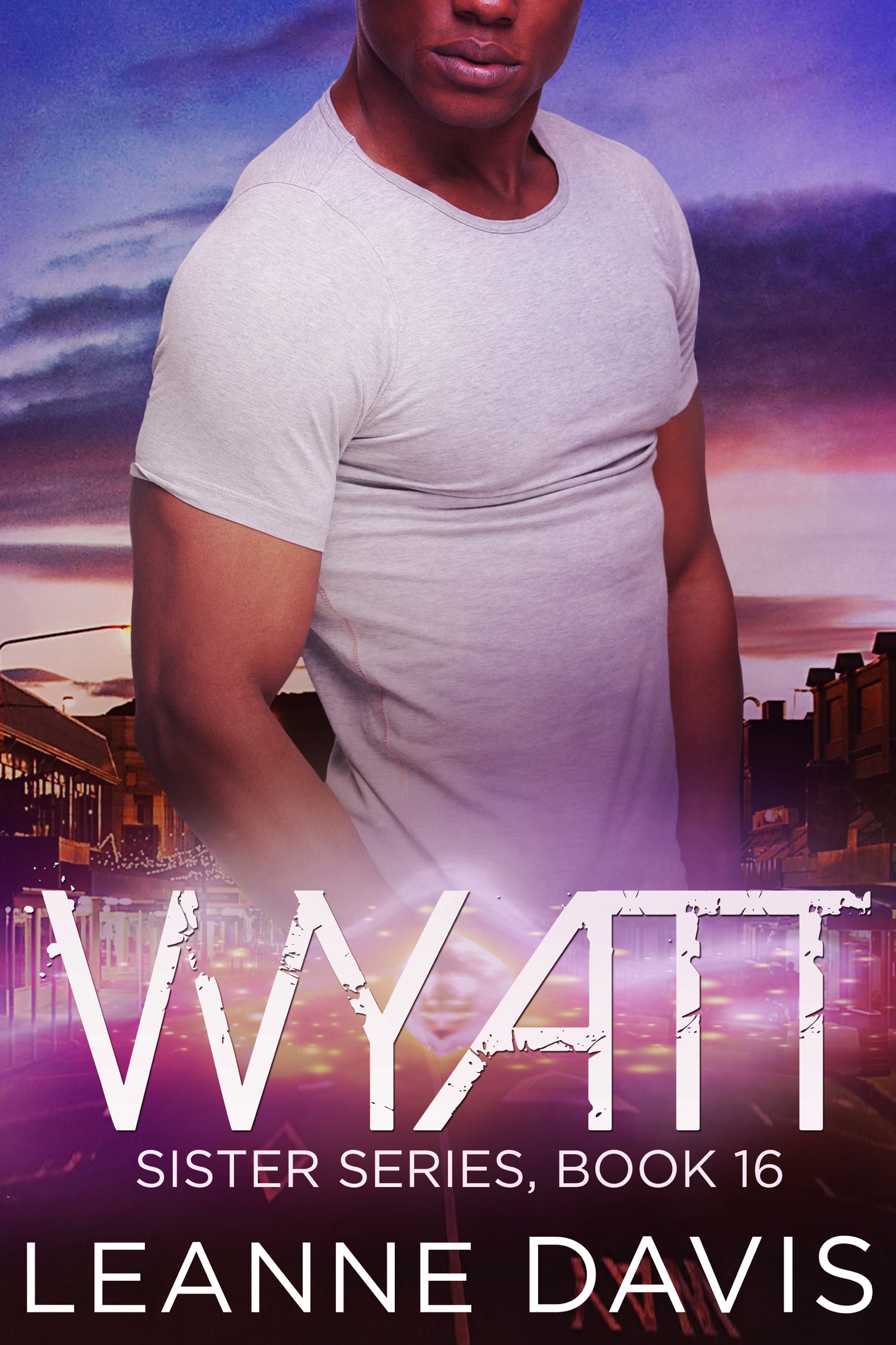 Wyatt (Sister Series, #16) by Leanne Davis | Goodreads
