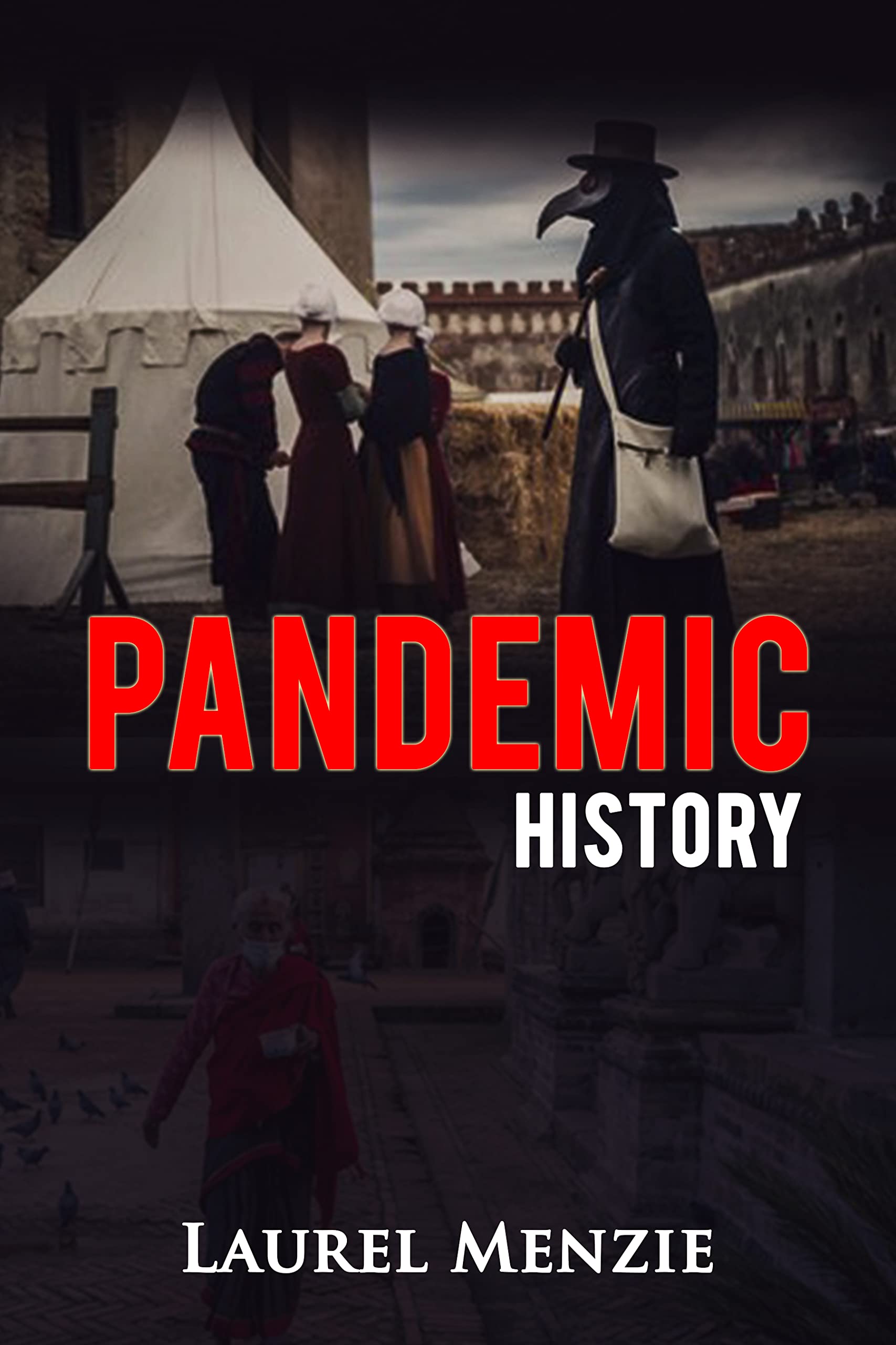 Pandemic History: The Evolution of the Worst Epidemics, Diseases ...