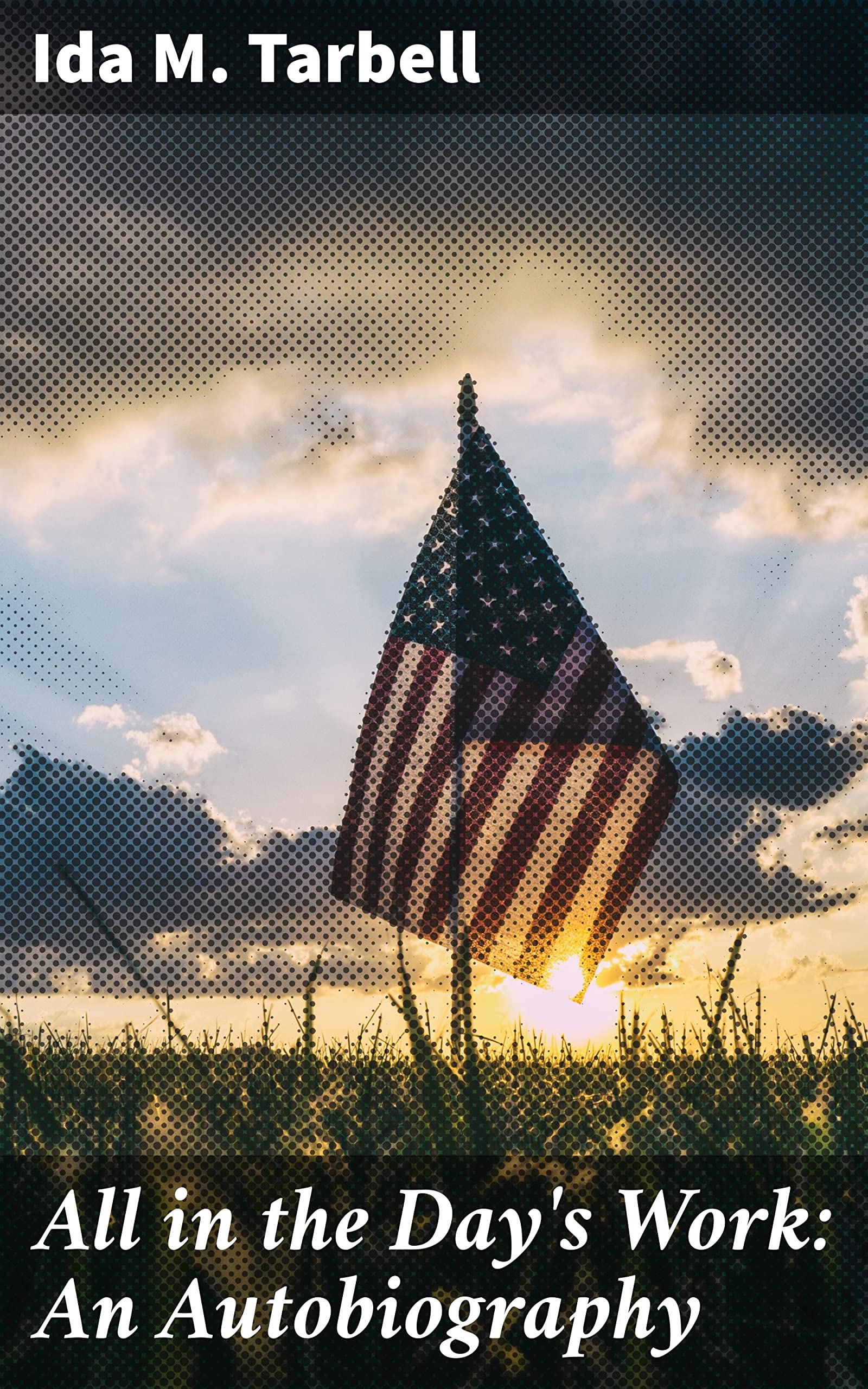 All in the Day's Work: An Autobiography: A Trailblazing Journalist's ...