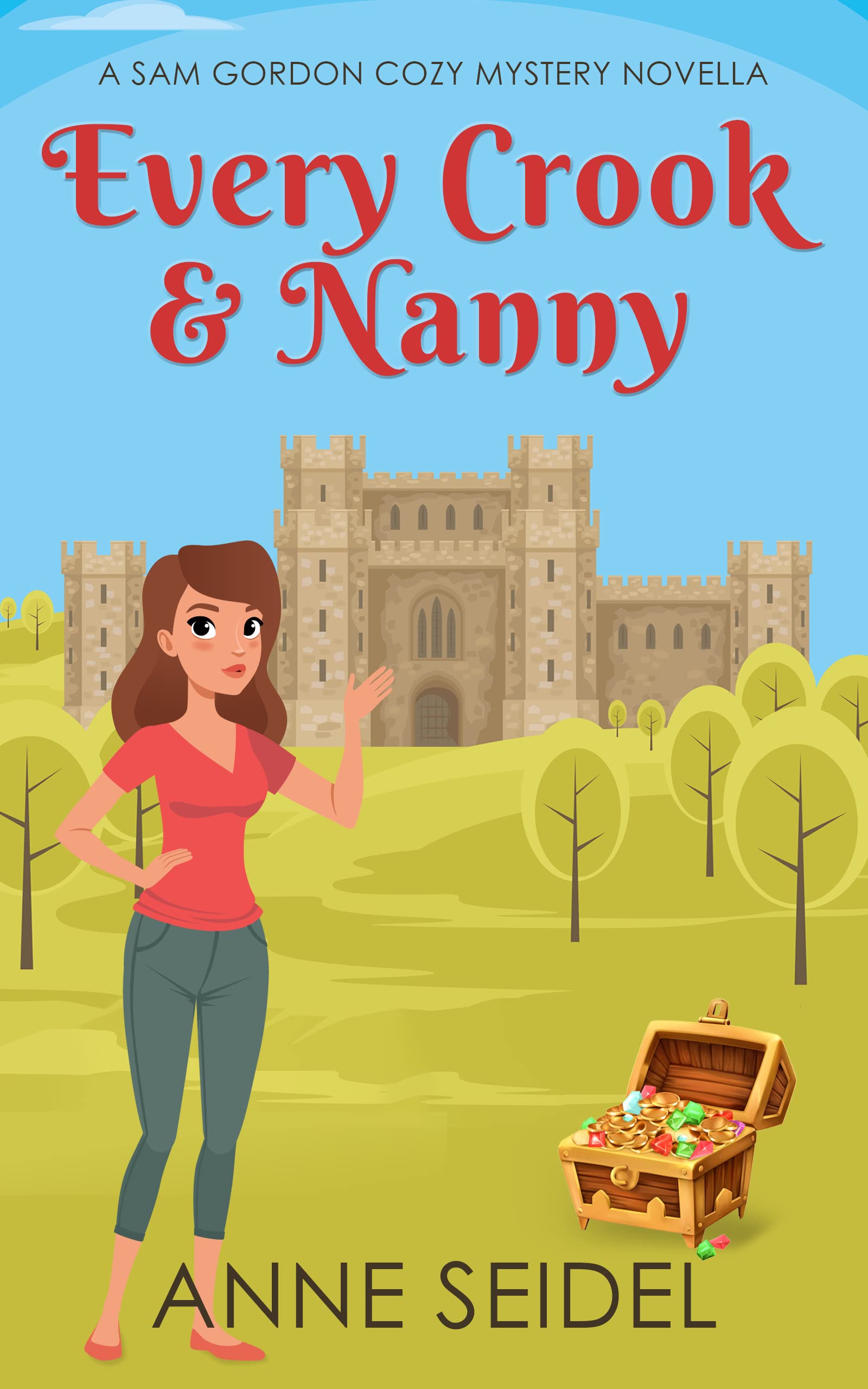 Every Crook & Nanny: A Sam Gordon Cozy Mystery Novella by Anne Seidel ...
