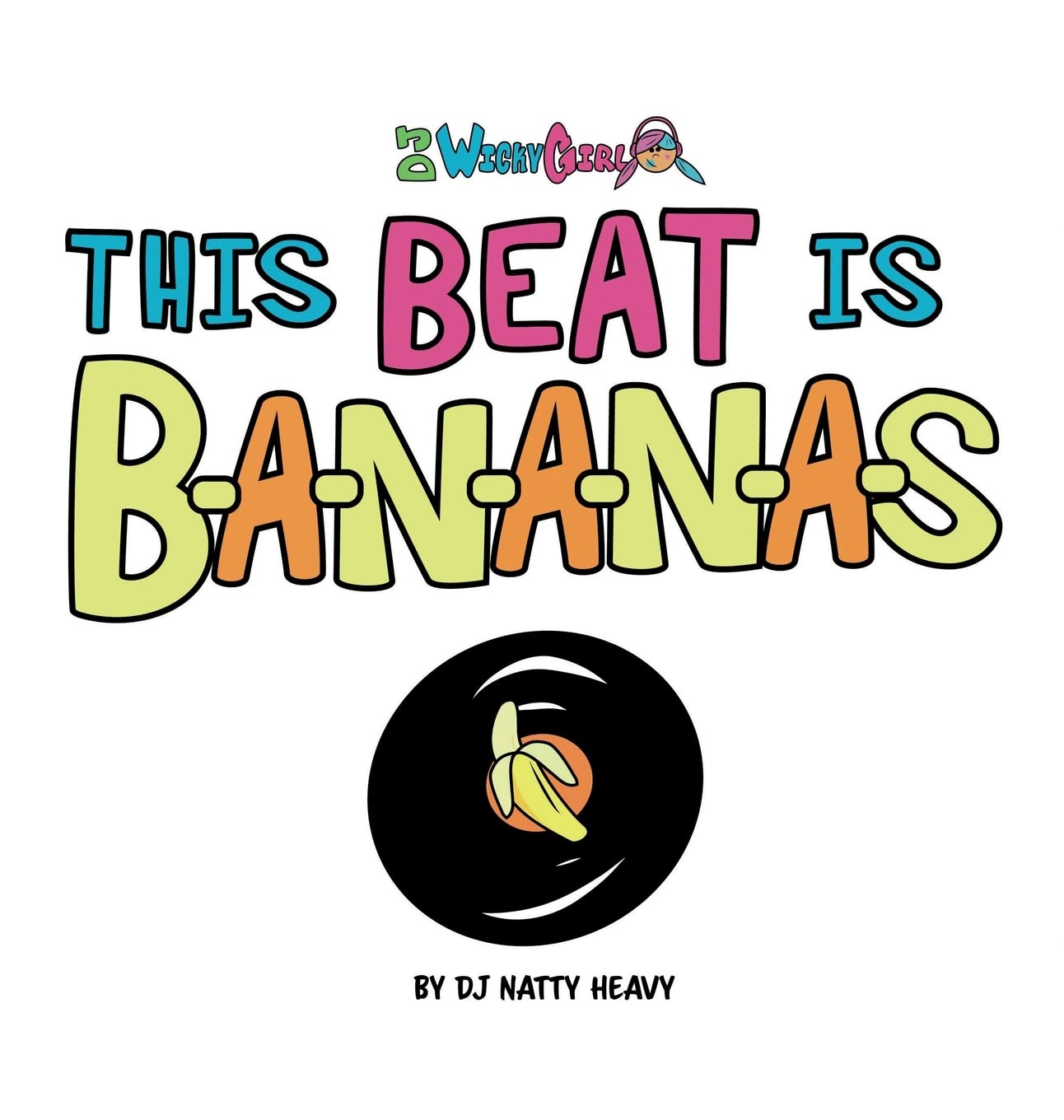 This Beat is B-A-N-A-N-A-S: A Musical Kids Spelling Book by Dj Natty ...