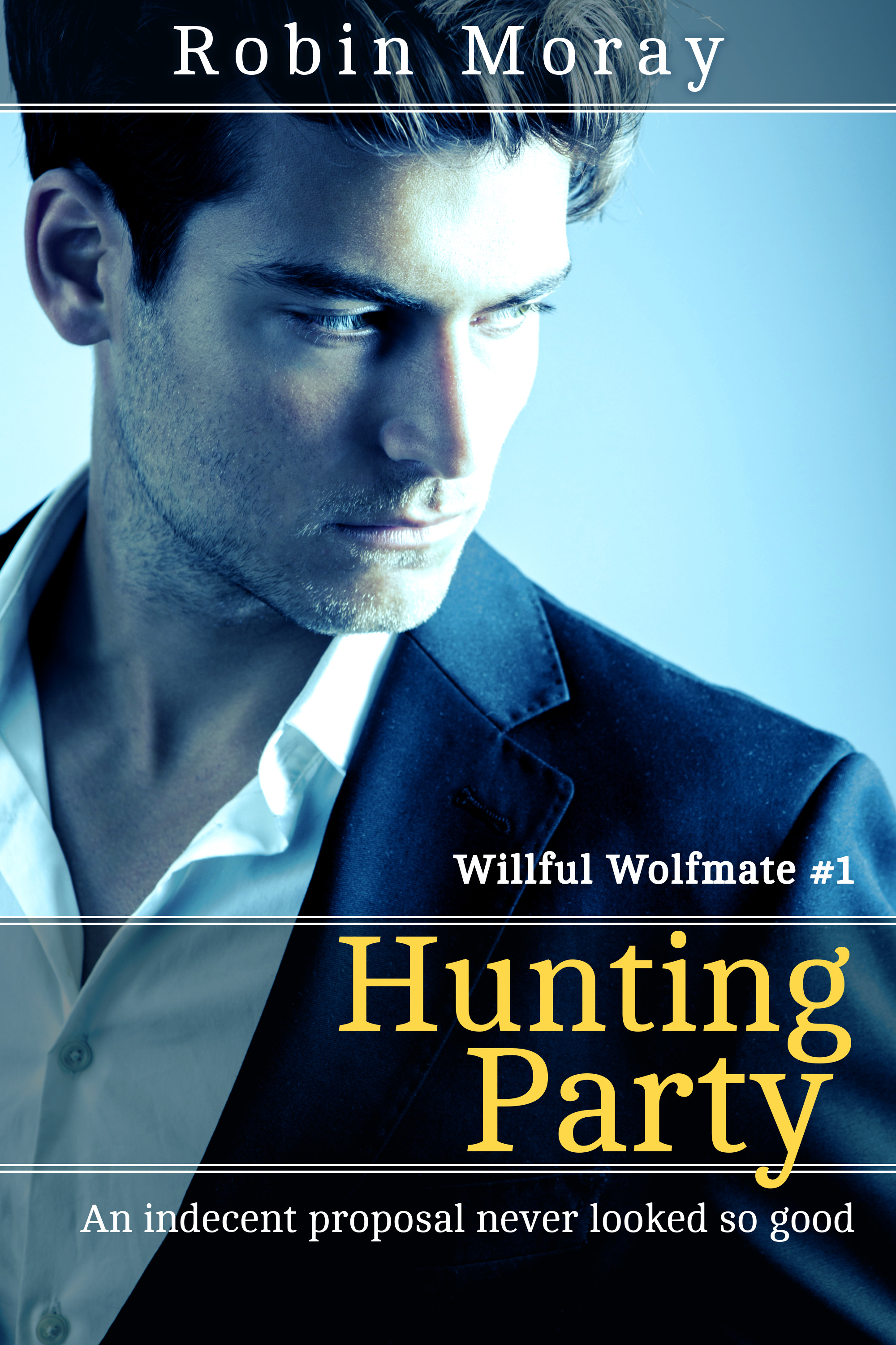 Hunting Party (Willful Wolfmate, #1) by Robin Moray | Goodreads