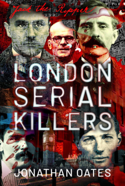 London Serial Killers by Jonathan Oates | Goodreads
