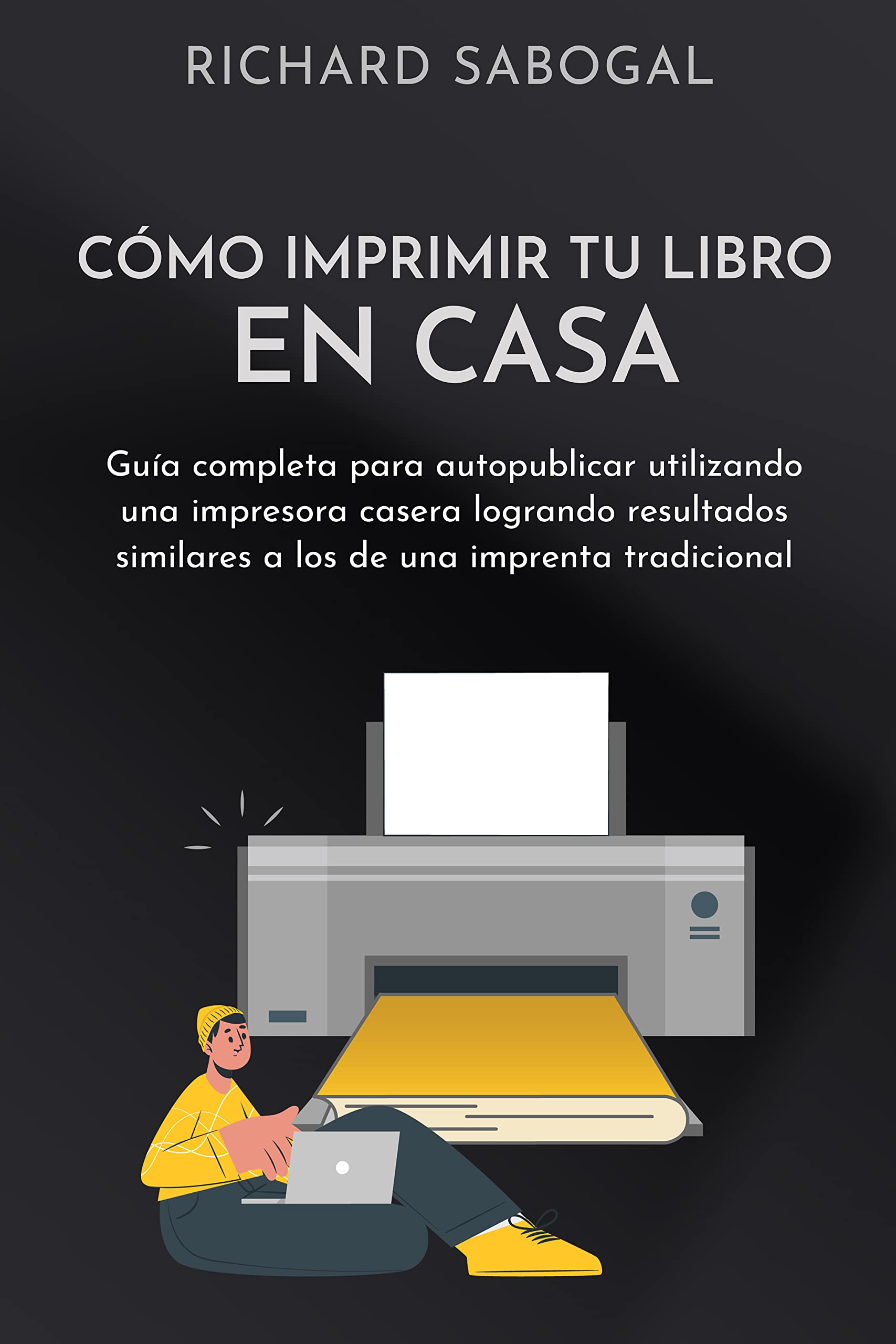 Cómo imprimir tu libro en casa: Guía completa para autopublicar ...