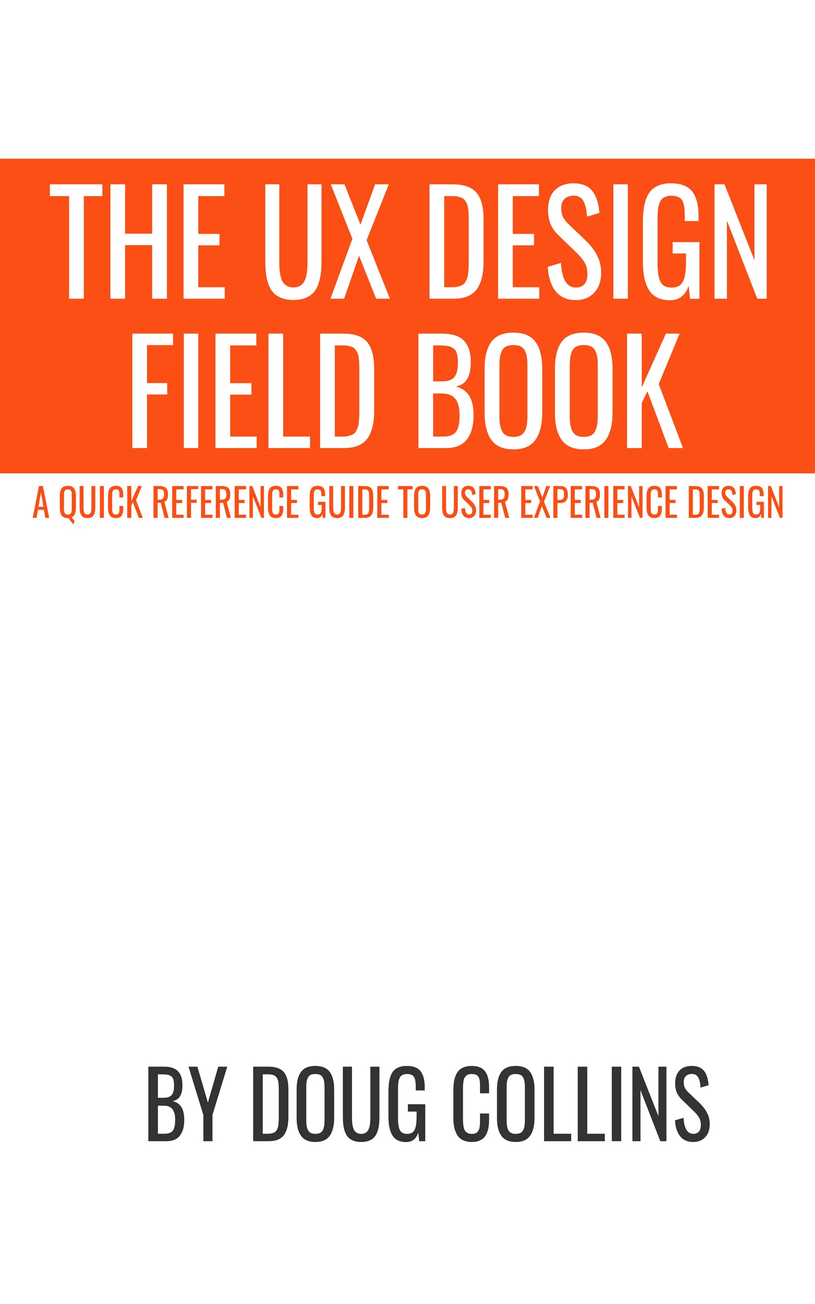 The UX Design Field Book: A Quick Reference Guide to User Experience ...