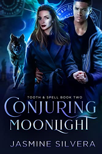 Conjuring Moonlight (Tooth & Spell #2) by Jasmine Silvera | Goodreads