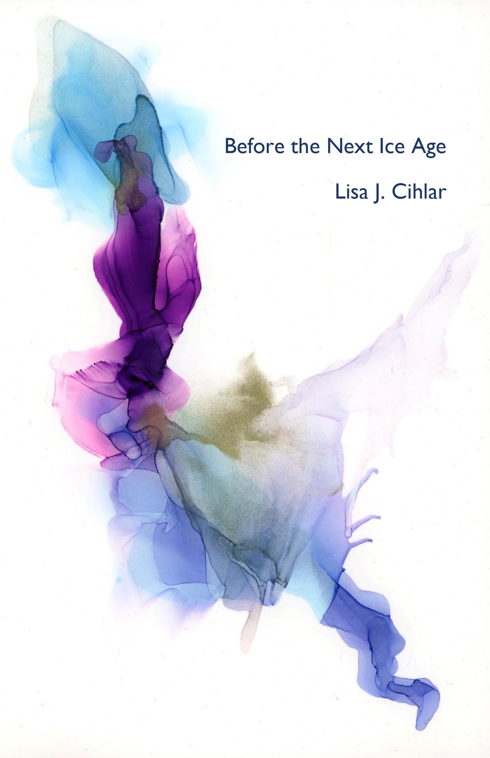 Before the Next Ice Age by Lisa J. Cihlar | Goodreads