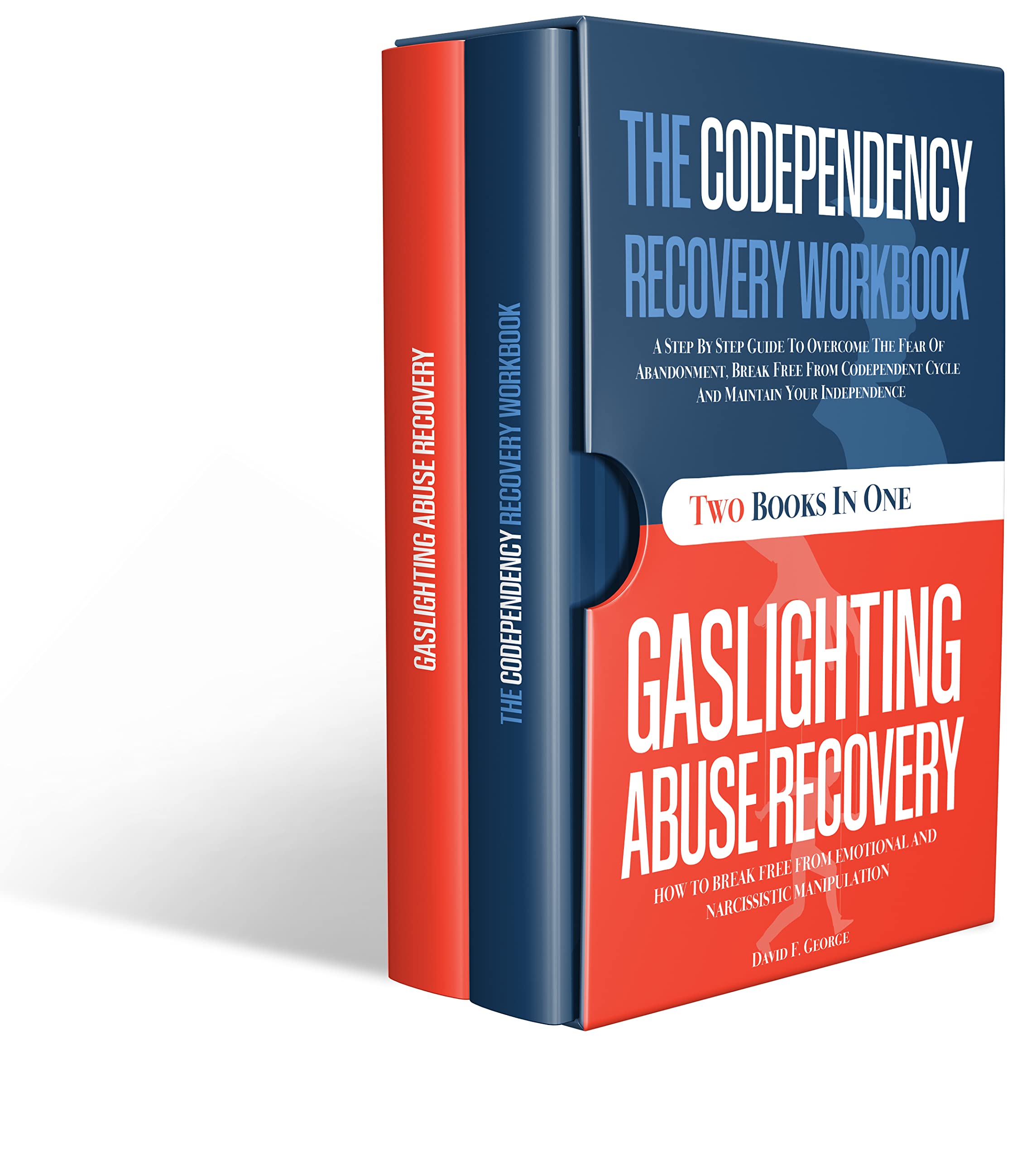 Codependency & Gaslighting: A Step By Step Guide To Overcome The Fear Of Abandonment, Break Free ...