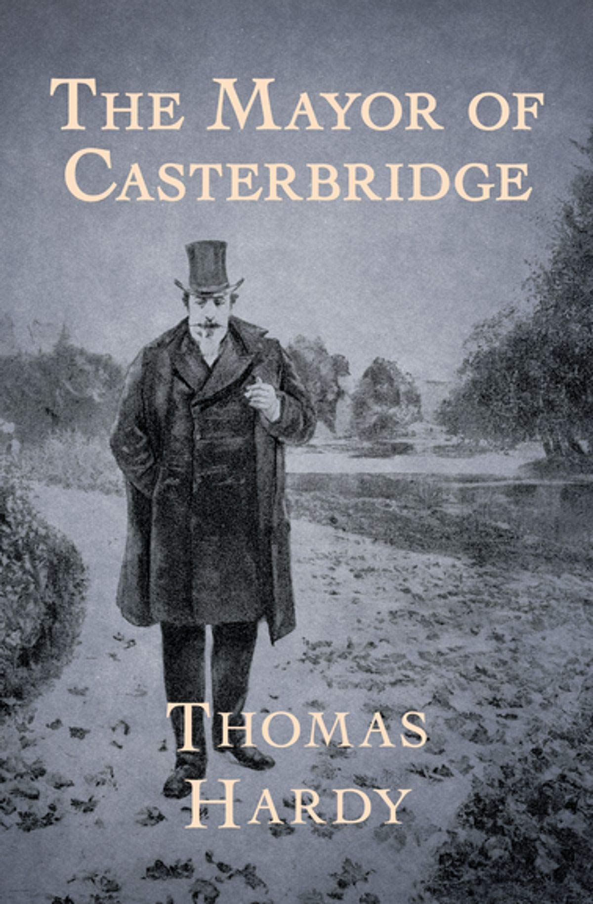 The Mayor of Casterbridge Illustrated Edition by Thomas Hardy | Goodreads