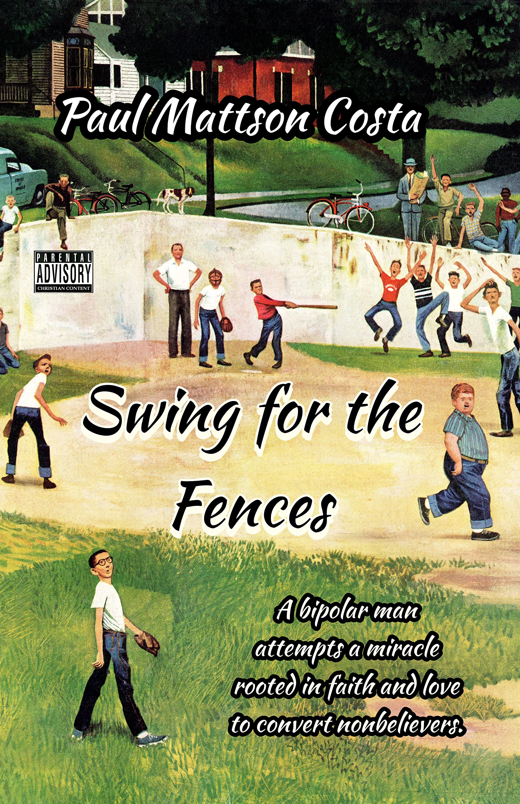 Swing for the Fences: A bipolar man attempts a miracle rooted in faith ...