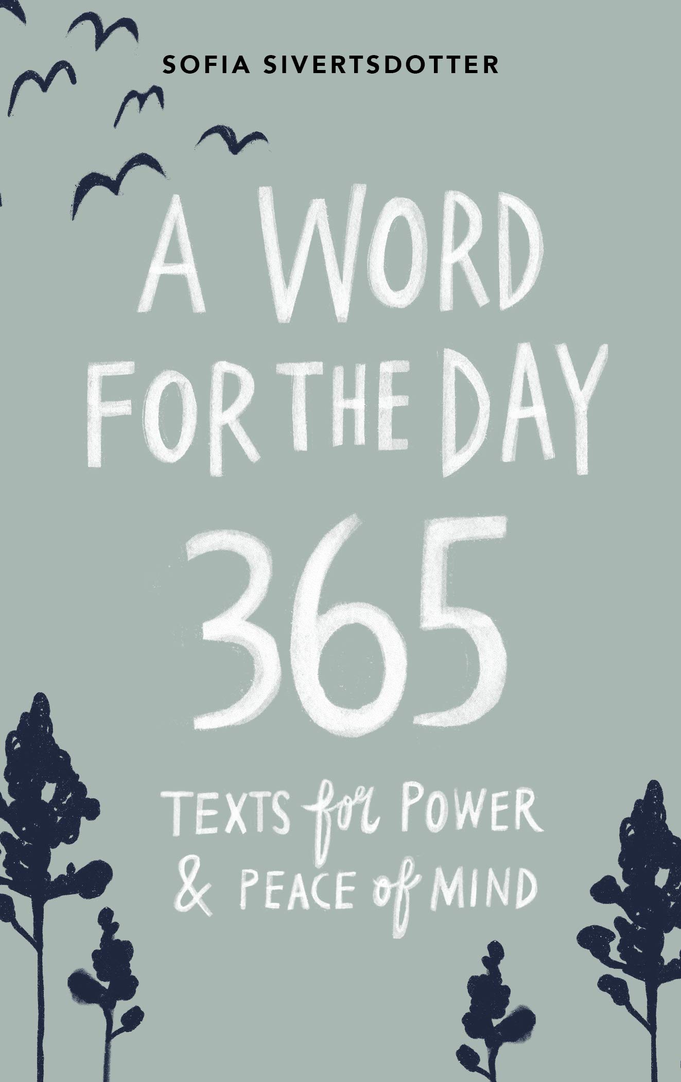 A Word for the Day - 365 texts for power & peace of mind by Sofia ...