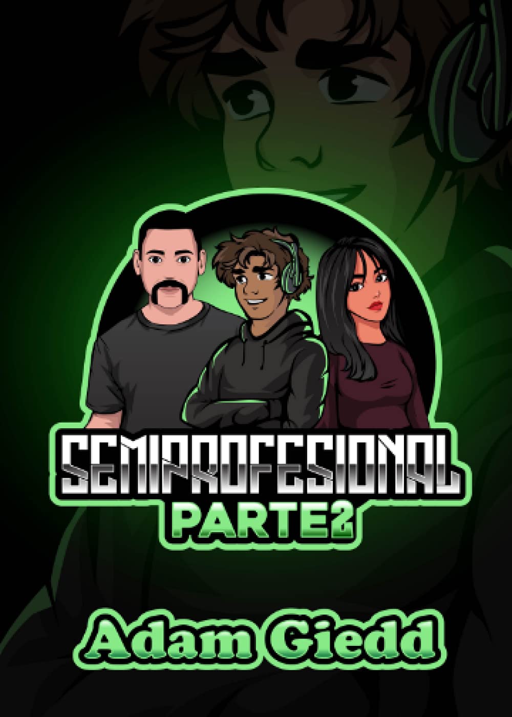 Semiprofesional: Parte 2 (Spanish Edition) by Adam Giedd | Goodreads