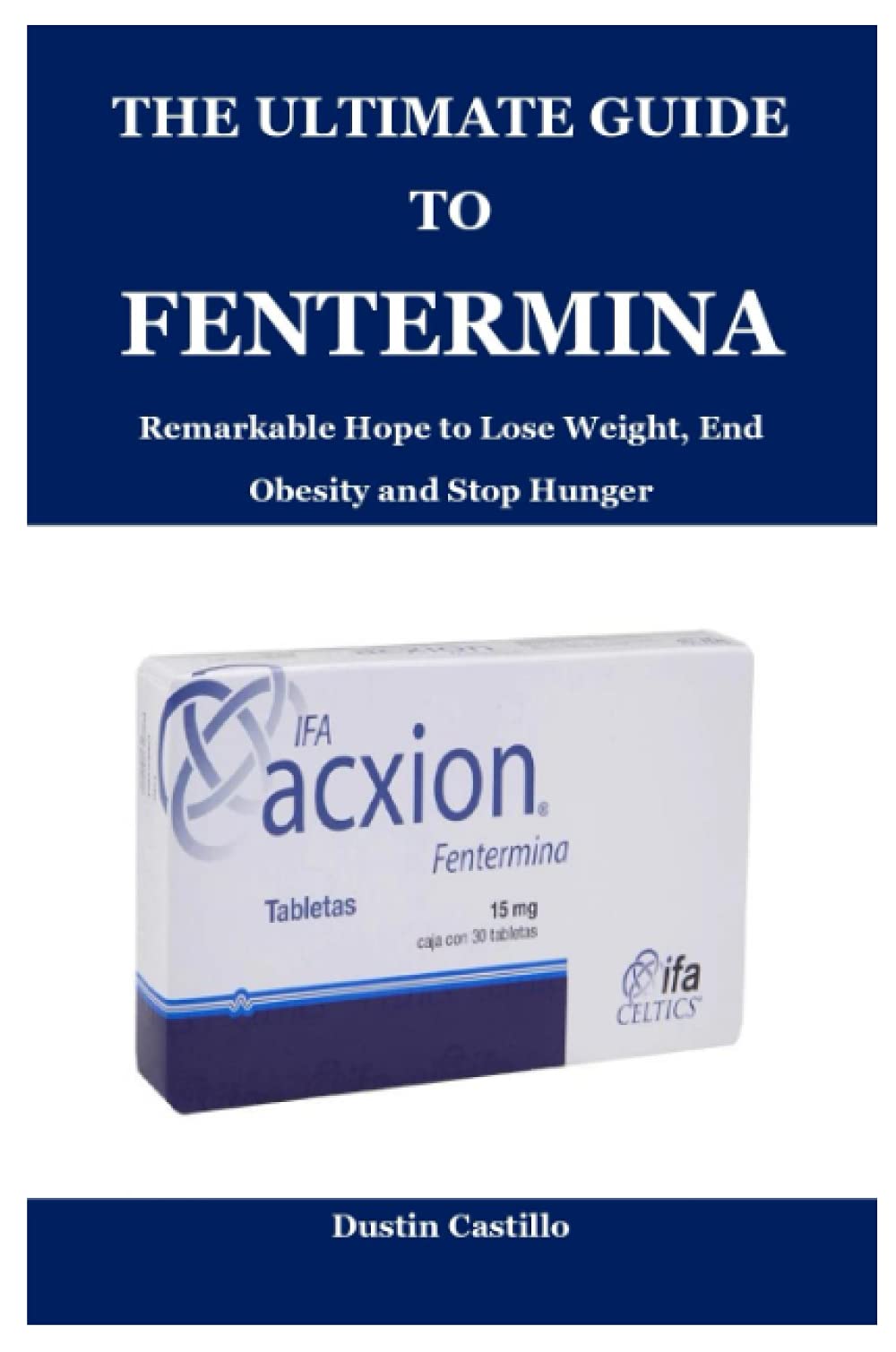 THE ULTIMATE GUIDE TO FENTERMINA by Dustin Castillo | Goodreads