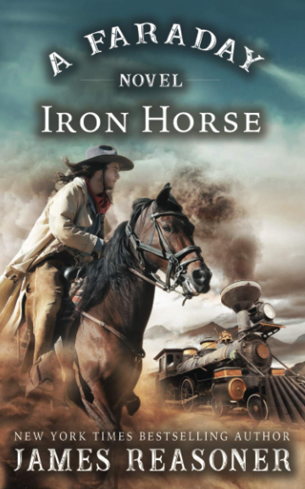 The Iron Horse: A Faraday Novel by James Reasoner | Goodreads