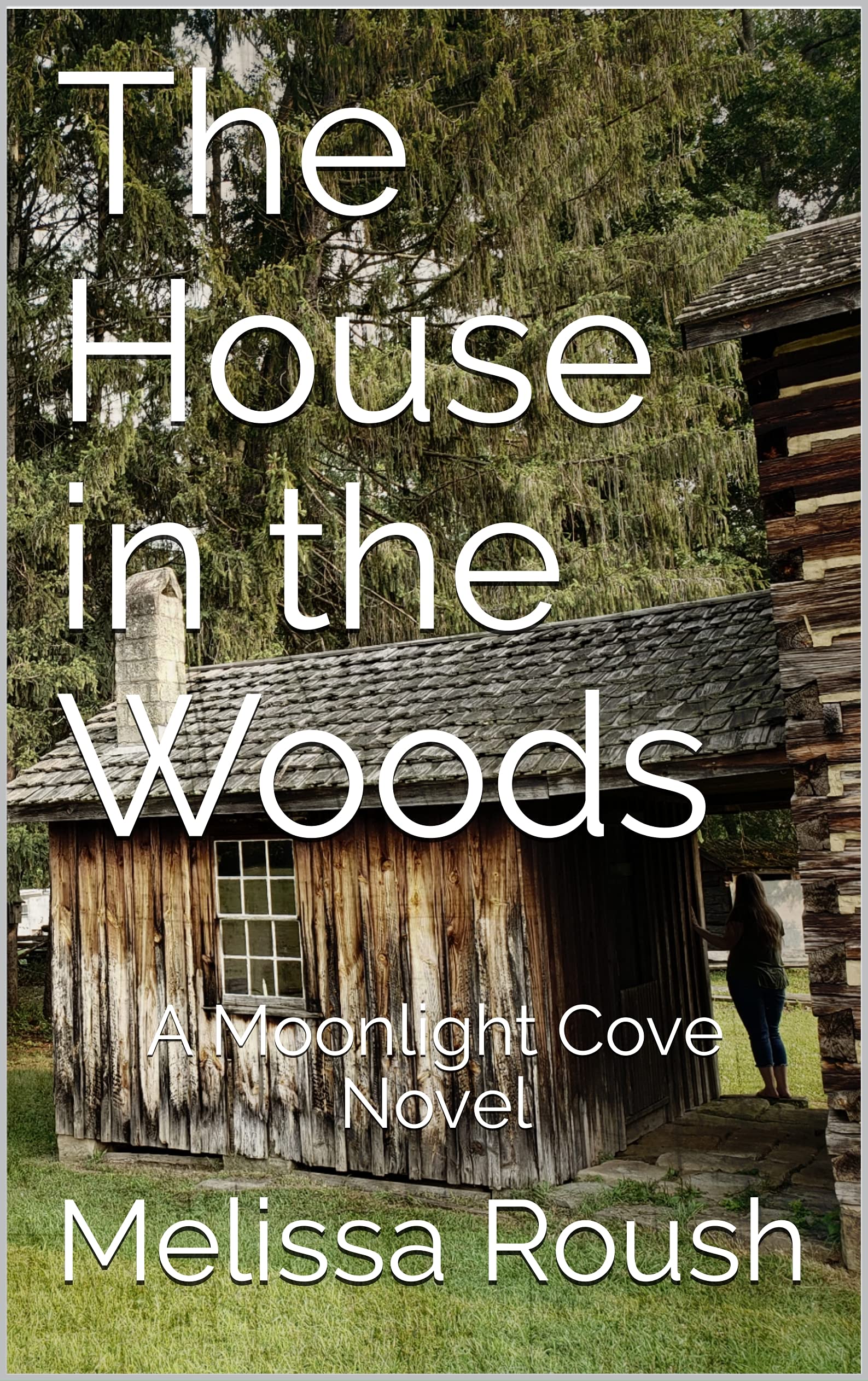 The House in the Woods: A Moonlight Cove Novel by Melissa Roush | Goodreads