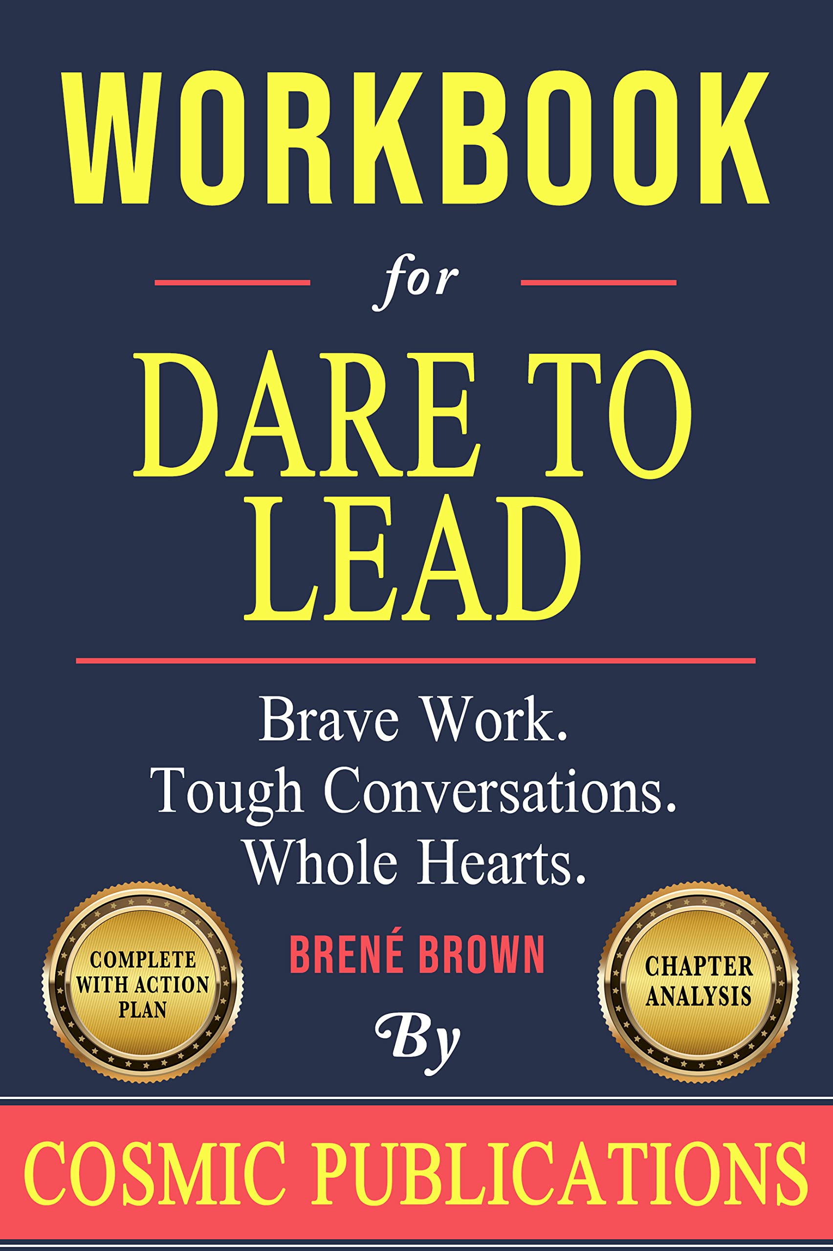 Workbook: Dare to Lead by Brené Brown: Brave Work. Tough Conversations ...