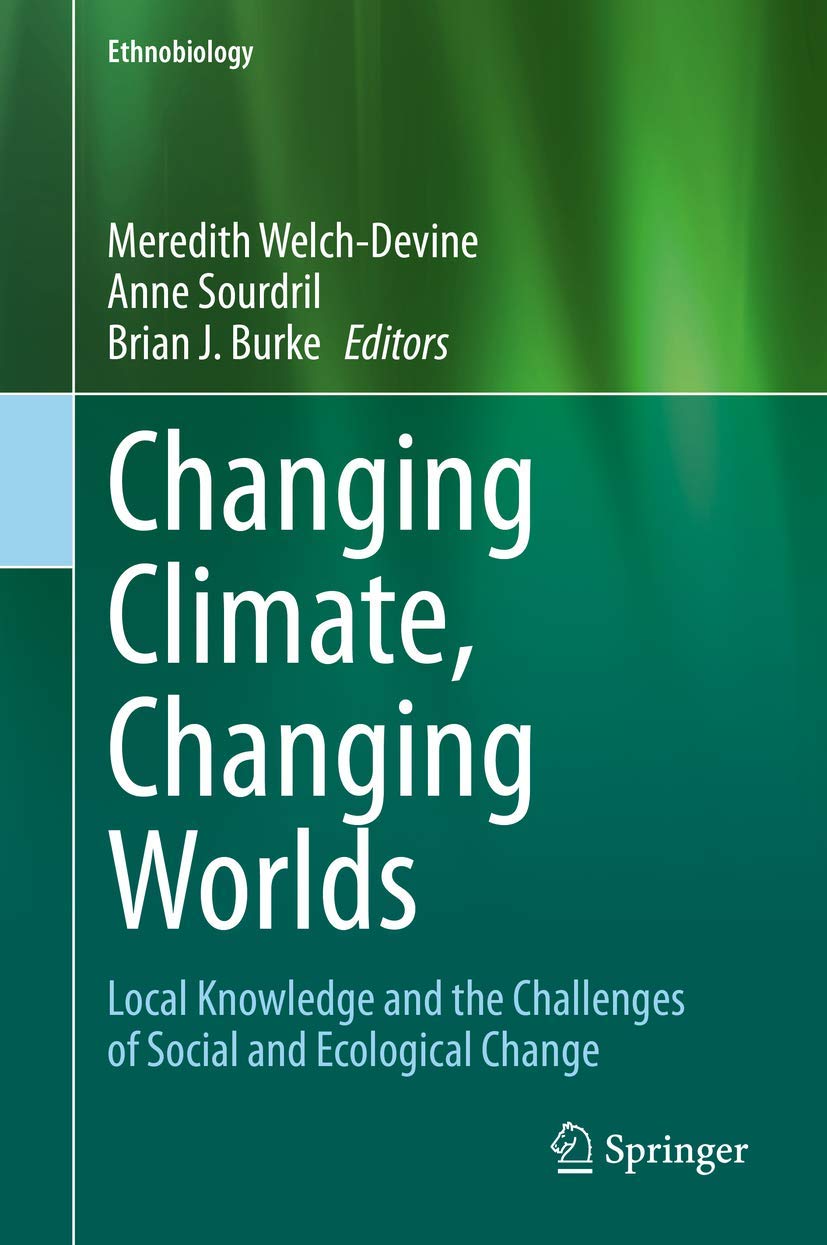 Changing Climate, Changing Worlds: Local Knowledge and the Challenges ...
