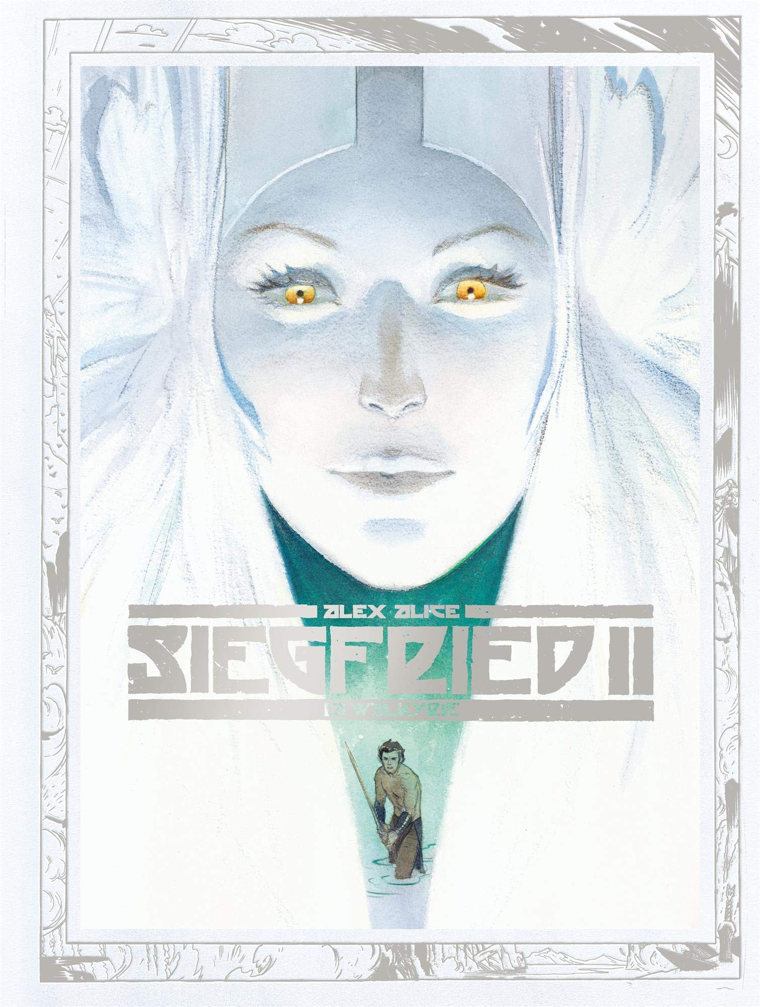 Siegfried - Tome 2 - La Walkyrie by Alex Alice | Goodreads